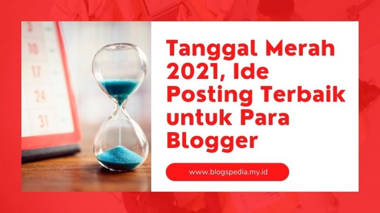 Tanggal Merah 2021, Ide Posting Terbaik untuk Para Blogger